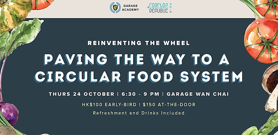 Reinventing the Wheel: Paving The Way To A Circular Food System ...